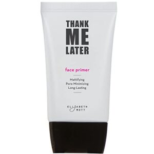 elizabeth mott thank me later face primer – mattifying makeup base primer for shine and oil control – pore minimizer and hides wrinkles and fine lines, 30g