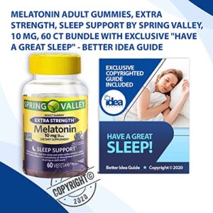 Melatonin Adult Gummies, Extra Strength, Sleep Support by Spring Valley, 10 mg, 60 Ct Bundle with Exclusive "Have a Great Sleep" - Better Idea Guide (2 Items)