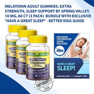 Melatonin Adult Gummies, Extra Strength, Sleep Support by Spring Valley, 10 mg, 60 Ct (3 Pack) Bundle with Exclusive Have a Great Sleep - Better Idea Guide (4 Items)