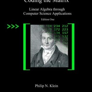 Coding the Matrix: Linear Algebra through Applications to Computer Science