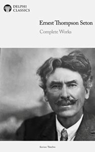 delphi complete works of ernest thompson seton (illustrated)