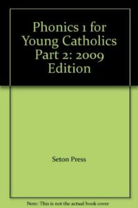 phonics 1 for young catholics part 2: 2009 edition