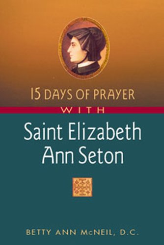 15 Days of Prayer With Saint Elizabeth Ann Seton