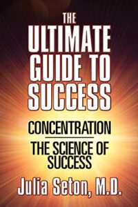 the ultimate guide to success: concentration/the science of success