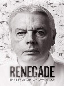 renegade: the life story of david icke