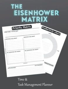 the eisenhower matrix: time & task management planner , set and focus on your priorities , task priority matrix , urgent-important matrix notebook | large 111 pages.