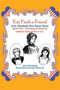 kat find a friend: a st elizabeth ann seton story