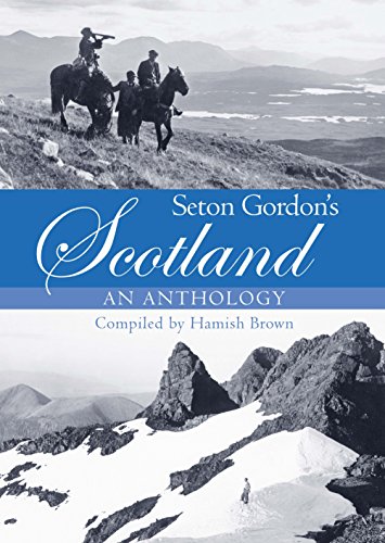 Seton Gordon's Scotland: An Anthology