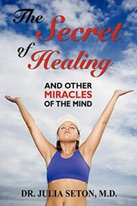 the secret of healing and other miracles of the mind