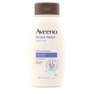 Aveeno Stress Relief Body Wash with Soothing Oat, Gently Cleanses and Moisturizes with Lavender Scent, Chamomile & Ylang-Ylang Essential Oils, Dye-Free & Soap-Free Calming Body Wash, 18 fl. oz