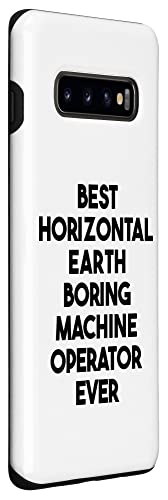 Galaxy S10+ Best Horizontal Earth Boring Machine Operator Ever Case