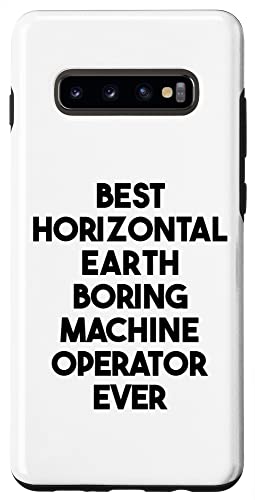 Galaxy S10+ Best Horizontal Earth Boring Machine Operator Ever Case