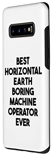 Galaxy S10+ Best Horizontal Earth Boring Machine Operator Ever Case