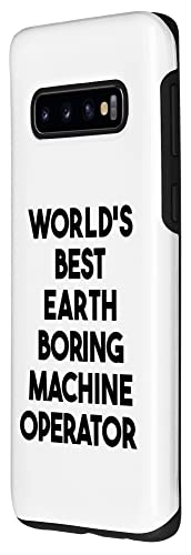 Galaxy S10 World's Best Earth Boring Machine Operator Case