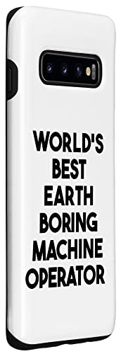 Galaxy S10 World's Best Earth Boring Machine Operator Case