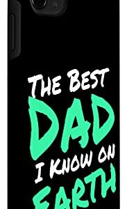 iPhone 11 Pro Max The best Dad I know on earth Father's Day saying Gifts Case