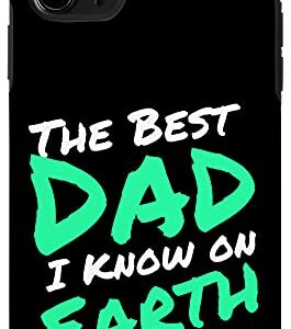 iPhone 11 Pro Max The best Dad I know on earth Father's Day saying Gifts Case