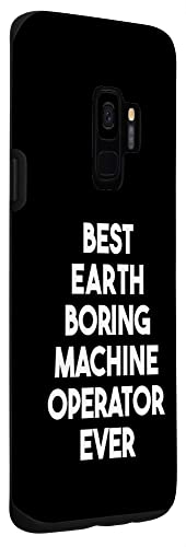 Galaxy S9 Best Earth Boring Machine Operator Ever Case