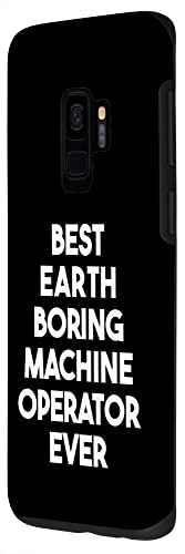 Galaxy S9 Best Earth Boring Machine Operator Ever Case