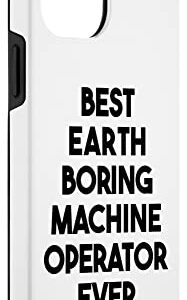 iPhone 12 Pro Max Best Earth Boring Machine Operator Ever Case