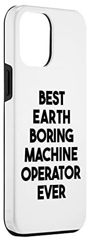 iPhone 12 Pro Max Best Earth Boring Machine Operator Ever Case