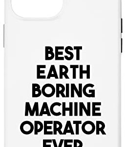 iPhone 12 Pro Max Best Earth Boring Machine Operator Ever Case