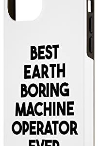 iPhone 12 Pro Max Best Earth Boring Machine Operator Ever Case