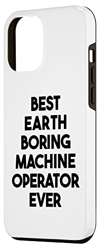 iPhone 12 Pro Max Best Earth Boring Machine Operator Ever Case