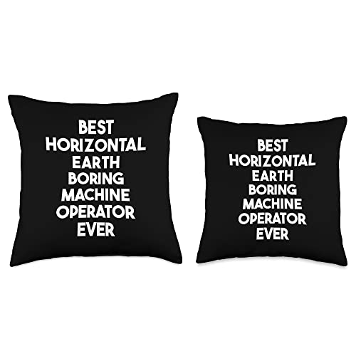 Best Horizontal Earth Boring Machine Operator Ever Throw Pillow, 16x16, Multicolor