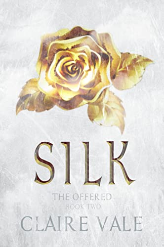 Silk: A YA Dystopian Romance (The Offered Book 2)