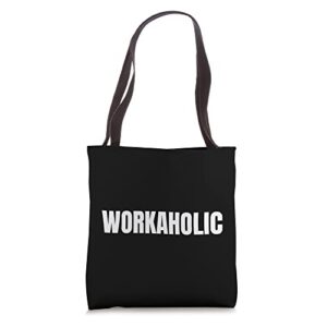 Workaholic Tote Bag