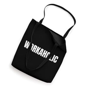 Workaholic Tote Bag