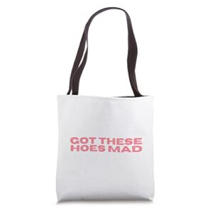 Got These Hoes Mad - Collection Tote Bag