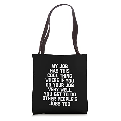 My Job Has This Cool Thing... Funny Saying Office Job Work Tote Bag