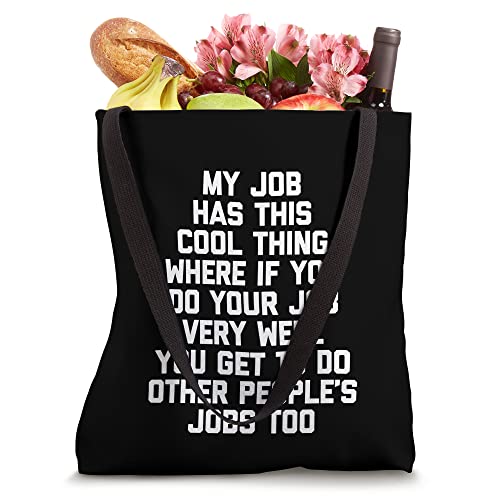 My Job Has This Cool Thing... Funny Saying Office Job Work Tote Bag