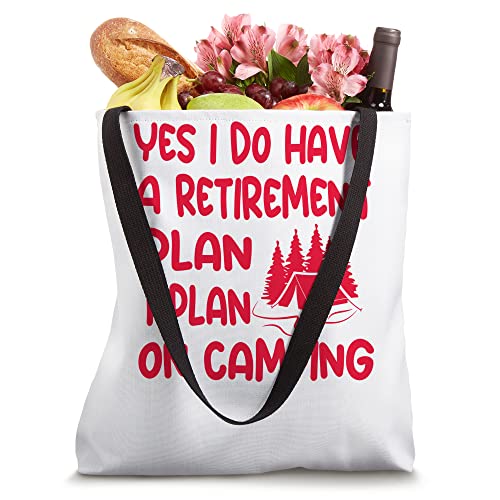 Yes I Do Have A Retirement Plan I Plan On Camping Tote Bag