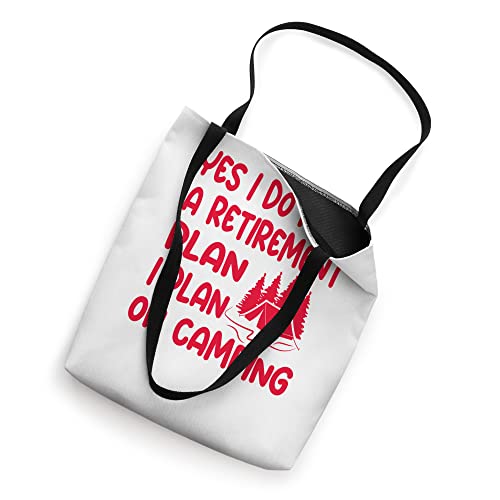 Yes I Do Have A Retirement Plan I Plan On Camping Tote Bag