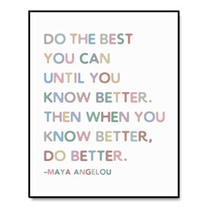 do the best you can until you know better, maya angelou quote, school decor, teacher classroom sign, positive quotes, inclusive classroom wall decor, teacher sign, no frame (11x14 inch)