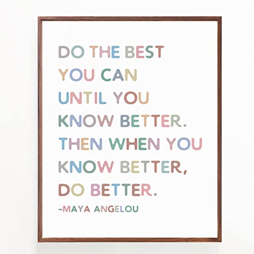 Do The Best You Can Until You Know Better, Maya Angelou Quote, School Decor, Teacher Classroom Sign, Positive Quotes, Inclusive Classroom Wall Decor, Teacher Sign, No Frame (11X14 INCH)