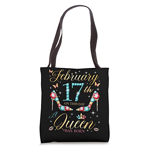 On February 17th A Queen Was Born on February 17 Birthday Tote Bag