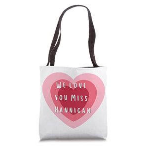 we love you miss hannigan annie tote bag