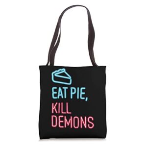 Eat Pie, Kill Demons - Supernatural Tote Bag