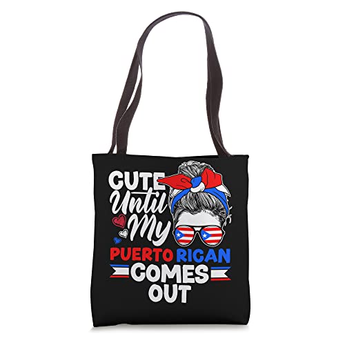 Puerto Rico Boricua Cute Until My Puerto Rican Comes Out Pun Tote Bag