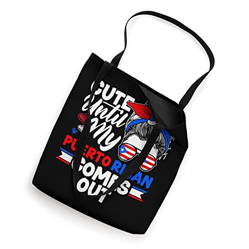 Puerto Rico Boricua Cute Until My Puerto Rican Comes Out Pun Tote Bag