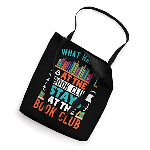 What Happens At The Book Club Stays At The Book Club Tote Bag