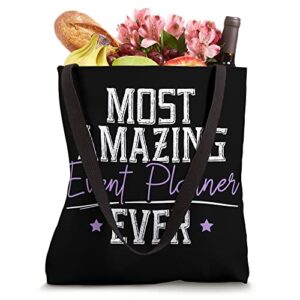 Most Amazing Event Planner Ever Job Event Planning Tote Bag