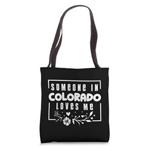 someone in colorado loves me tote bag