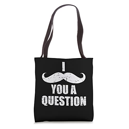 I mustache you a question for a man with mustache Tote Bag