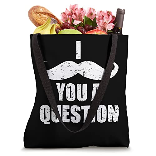 I mustache you a question for a man with mustache Tote Bag