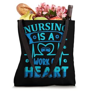 Nursing Is A Work Of Heart | Nurse Tote Bag